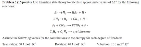 Solved Problem Points Use Transition State Theory To Chegg