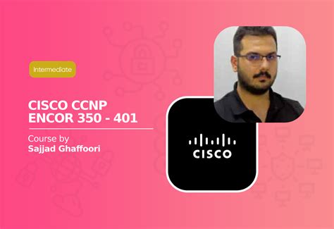 Cisco CCNP ENCOR Training By Sajjad Ghaffoori NSC