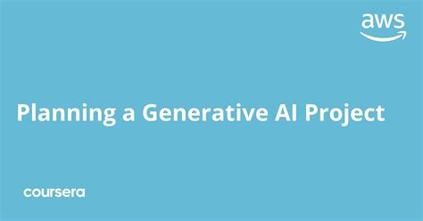 Planning A Generative AI Project Coursera