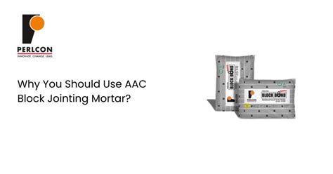 Why You Should Use Aac Block Jointing Mortar Perlcon