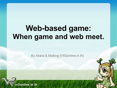 Web Based Game When Game And Web Meet Ppt
