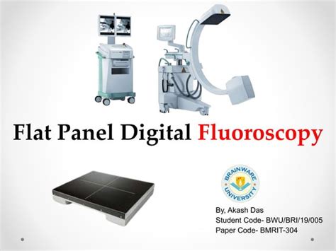 Flat Panel Digital Fluoroscopy By Akash Das Pptx Chemistry Science