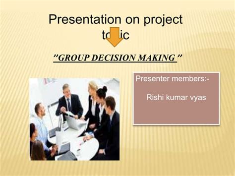 Techniques Of Group Decision Making Pptx