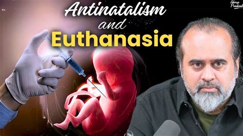 On Antinatalism And Euthanasia Acharya Prashant With Ahimsa Fellows