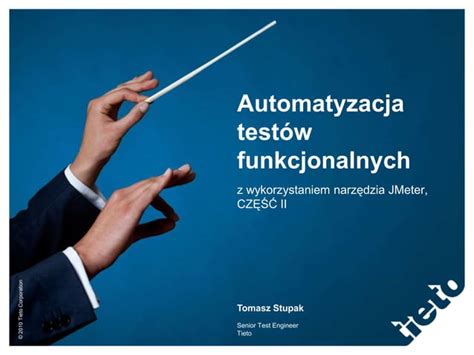 Automation Of Functional Tests Using Jmeter Part Ii In Polish Ppt