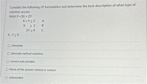 Solved Consider The Following Lp Formulation And Determine