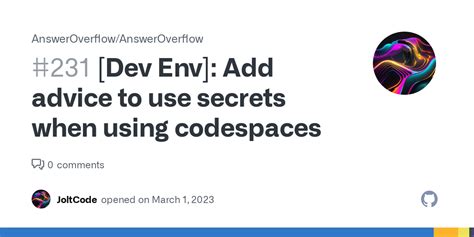 Dev Env Add Advice To Use Secrets When Using Codespaces · Issue 231