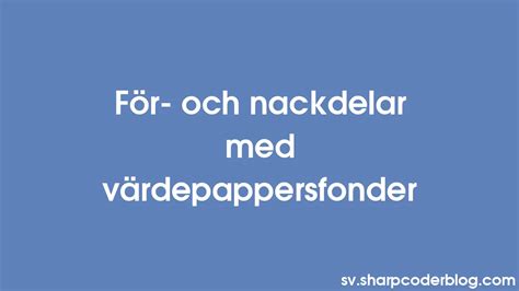 för och nackdelar med värdepappersfonder sharp coder blog
