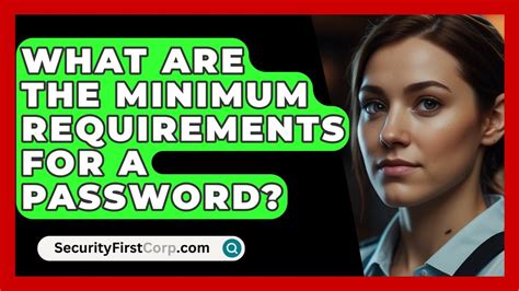 What Are The Minimum Requirements For A Password Securityfirstcorp
