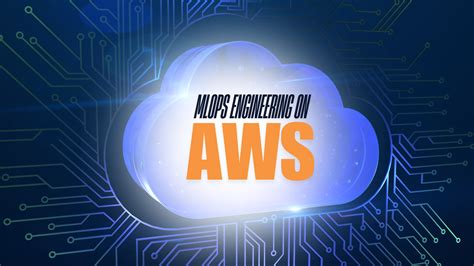 Mlops Engineering On Aws Acumen It Training Inc