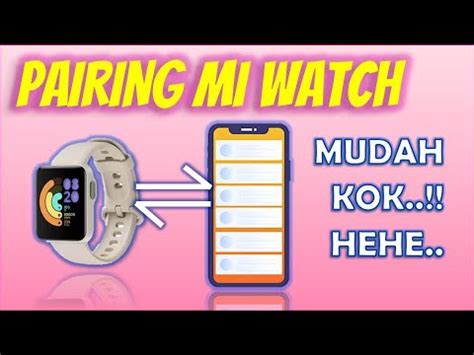 Cara PAIRING CONNECT Xiaomi MI WATCH LITE Ke Smartphone YouTube