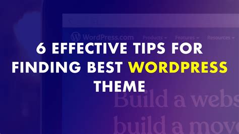 6 Effective Tips For Finding The Best Wordpress Theme
