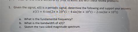 Solved Given The Signal X T Is A Periodic Signal Chegg