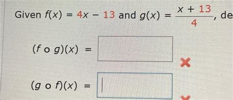 solved given f x 4x 13 and g x fog x gof x x