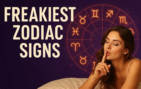 Top 5 Most Freakiest Zodiac Signs Whos Secretly Wild
