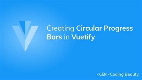 Vuetify Progress Circular How To Create Circular Progress Bars Coding Beauty