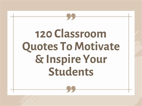 120 Classroom Quotes To Motivate And Inspire Your Students Teaching