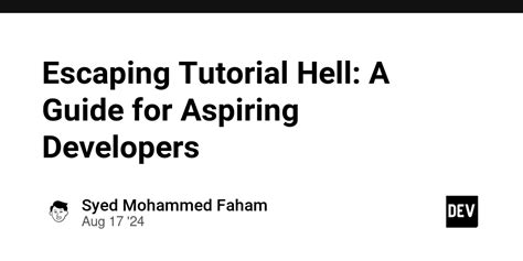 escaping tutorial hell a guide for aspiring developers dev community