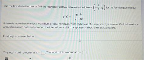 Solved Use The First Derivative Test To Find The Location Of All Local Extrema In The Interval