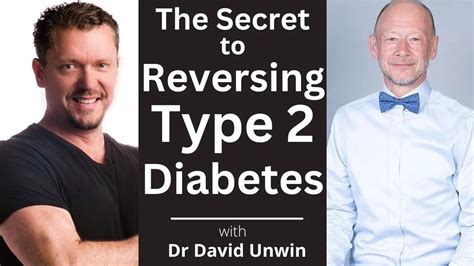 The Secrets To Reversing Type 2 Diabetes Dr David Unwin