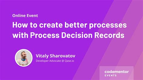 How To Create Better Processes With Process Decision Records