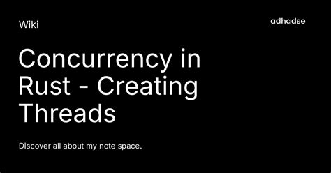 Concurrency In Rust Creating Threads Wiki