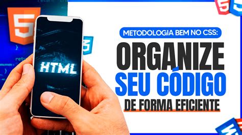 Metodologia Bem No Css Como Organizar Seu Código