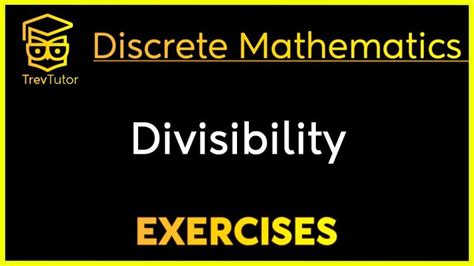 Discrete Mathematics Divisibility Examples Howard Neilly