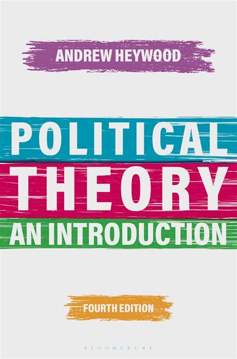 Political Theory An Introduction Andrew Heywood Bloomsbury Academic