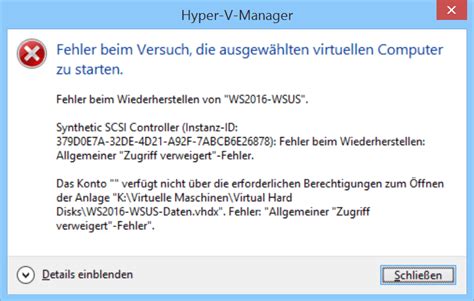 Fehler Beim Starten Einer Hyper V Vm Synthetic Scsi Controller Zugriff Verweigert Windowspro