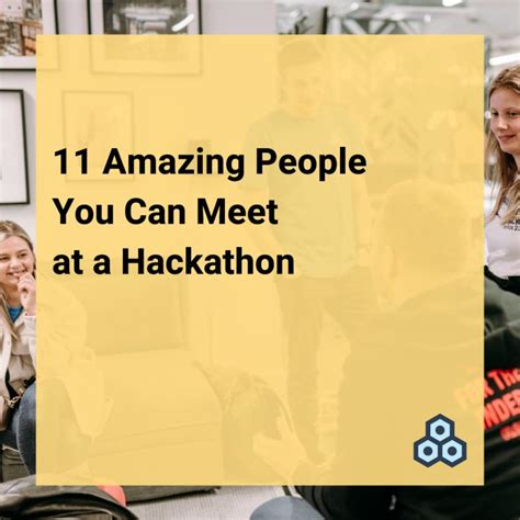 11 amazing people you can meet at a hackathon hackthehub hackthehub®