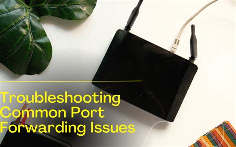 troubleshooting common port forwarding issues