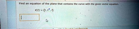 Find An Equation Of The Plane That Contains The Curve With The Given