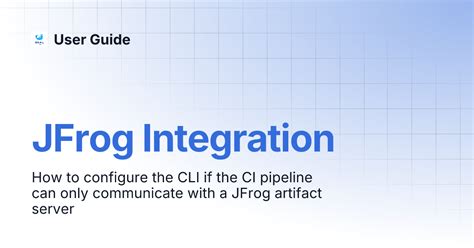 Jfrog Integration User Guide