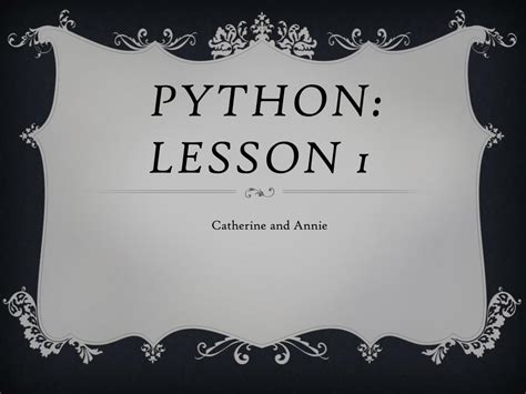 Ppt Python Lesson 1 Powerpoint Presentation Free Download Id2747243