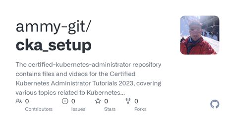 GitHub Ammy Git Cka Setup The Certified Kubernetes Administrator Repository Contains Files