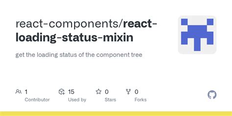GitHub React Components React Loading Status Mixin Get The Loading Status Of The Component Tree