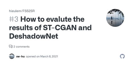 how to evalute the results of st cgan and deshadownet · issue 3