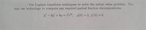 solved use laplace transform techniques to solve the initial