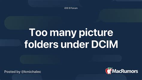 Too Many Picture Folders Under Dcim Macrumors Forums