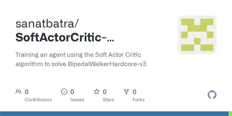 GitHub Sanatbatra SoftActorCritic BipedalWalkerHardcore Training An Agent Using The Soft