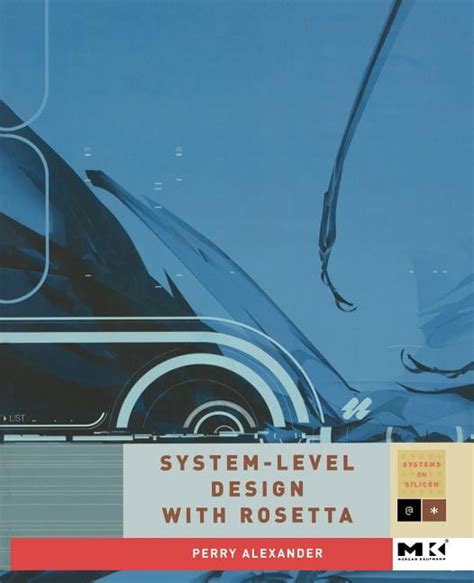 Morgan Kaufmann Series In Systems On Silicon Paperback System Level Design With Rosetta