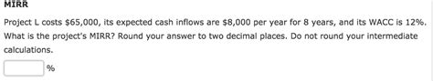 Solved Mirr Project L Costs 65 000 Its Expected Cash