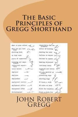 The Basic Principles Of Gregg Shorthand By John Robert Gregg Goodreads