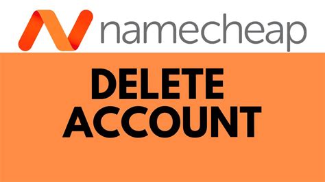 How to Delete a Namecheap Account: Step-by-Step Guide - Ben's Experience
