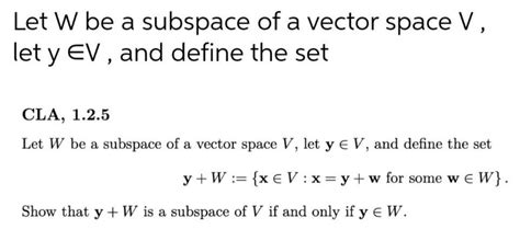 [answered] let w be a subspace of a vector space v let y ev and define