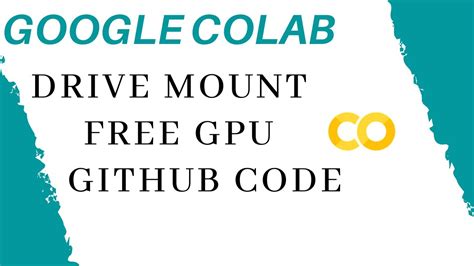 Google Colab Intro Drive Mount Free GPU Github Code YouTube
