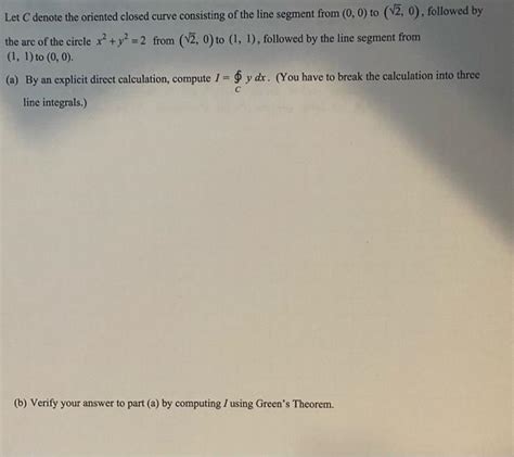 solved let c denote the oriented closed curve consisting of