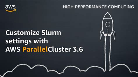 Customize Slurm Settings With Aws Parallelcluster 36 Aws Hpc Blog