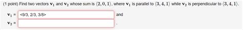 Solved 1 Point Find Two Vectors V1 And V2 Whose Sum Is